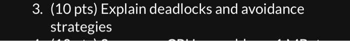 Solved 3. (10 pts) Explain deadlocks and avoidance | Chegg.com