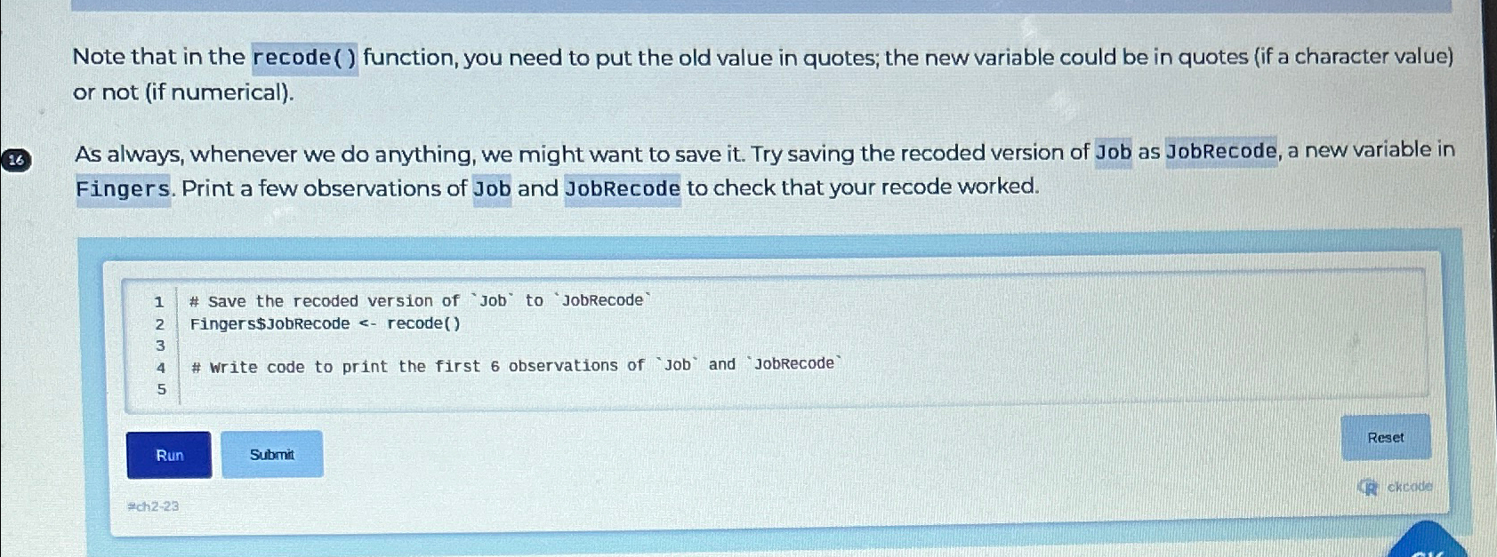 Solved Note that in the recode() ﻿function, you need to put | Chegg.com