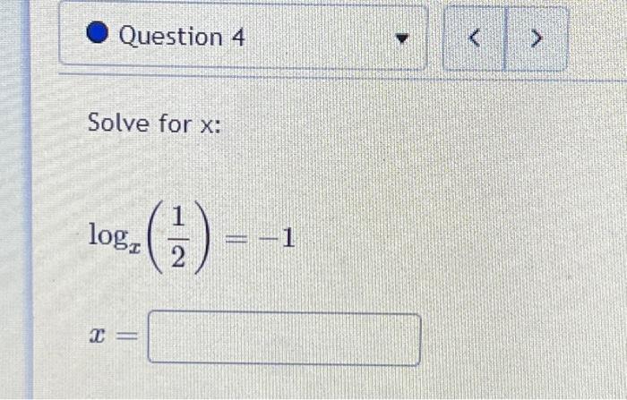 Solved Question 4 Solve for x : logx(21)=−1 | Chegg.com