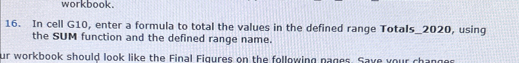 Solved workbook.16. ﻿In cell G10, ﻿enter a formula to total | Chegg.com