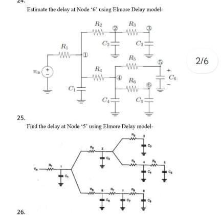 Solved Estimate the delay at Node ' 6 ' using Elmore Delny | Chegg.com