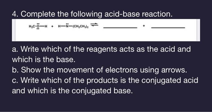 Solved 4. Complete the following acid-base reaction. | Chegg.com