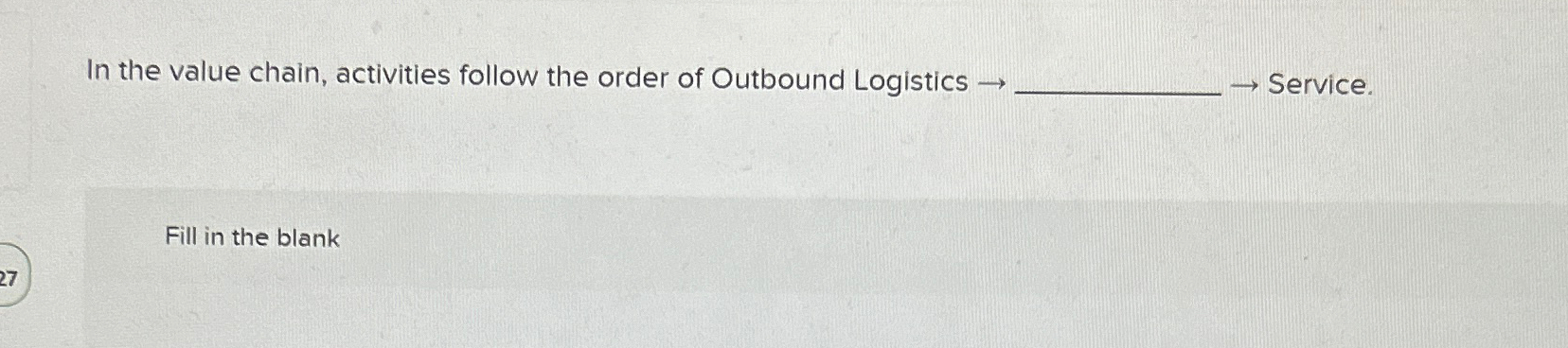 Solved In the value chain, activities follow the order of | Chegg.com