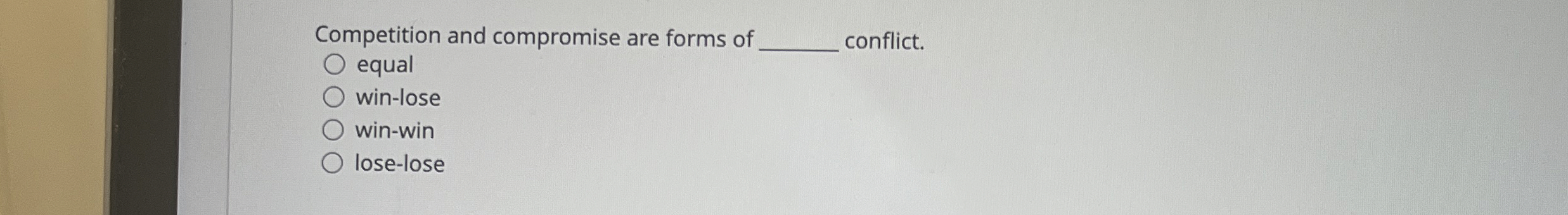 Solved Competition and compromise are forms of | Chegg.com
