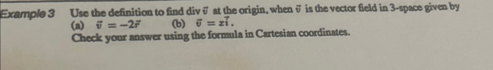Solved Example 3 ﻿Use the definition to find div vec(v) ﻿at | Chegg.com