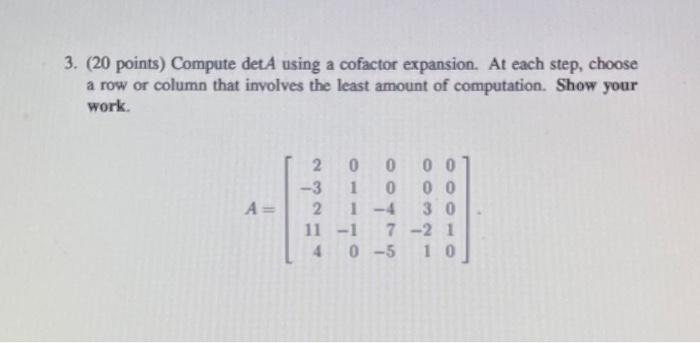 Solved 3. (20 points) Compute det A using a cofactor | Chegg.com