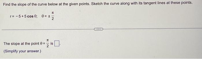 Solved Find the slope of the curve below at the given | Chegg.com