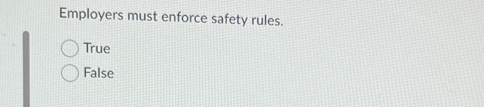 Solved Employers must enforce safety rules.TrueFalse | Chegg.com