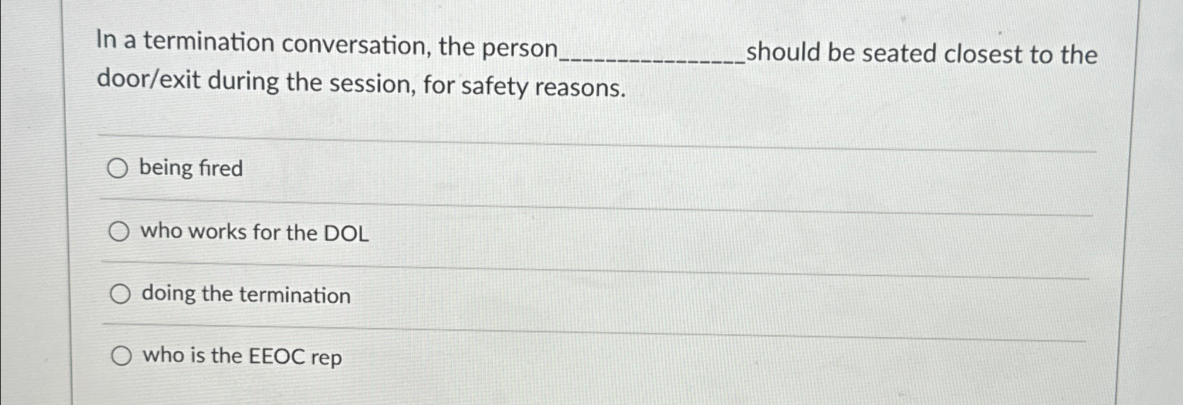 Solved In a termination conversation, the person should be | Chegg.com