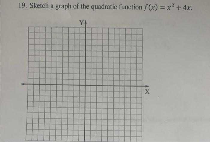 Solved 19. Sketch a graph of the quadratic function | Chegg.com