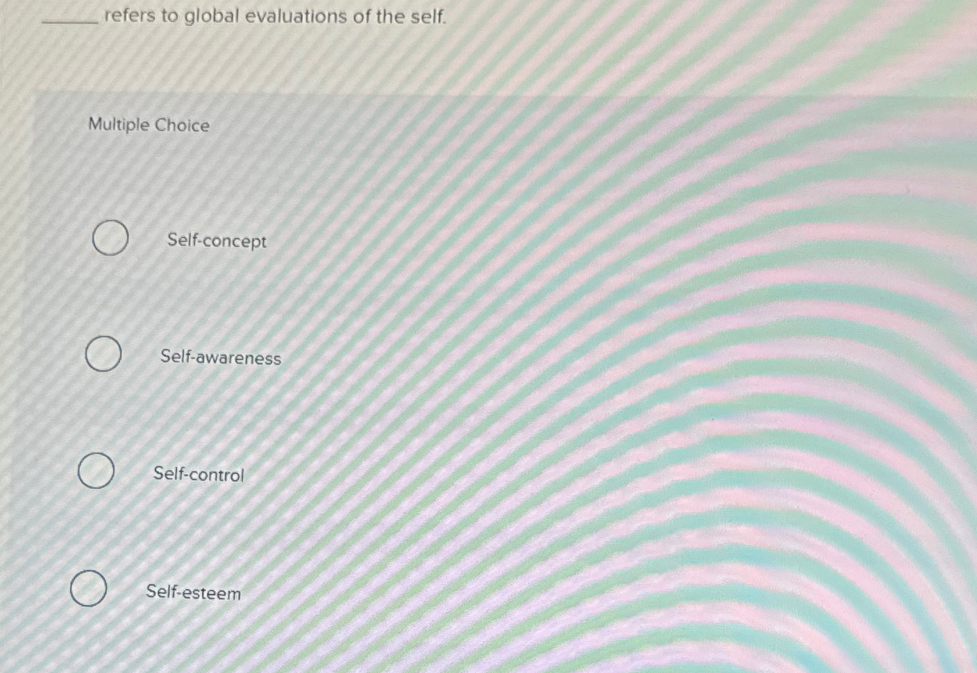 Solved refers to global evaluations of the self.Multiple | Chegg.com
