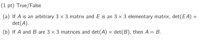 Solved True/False (a) If A is an arbitrary 3 x 3 matrix and | Chegg.com