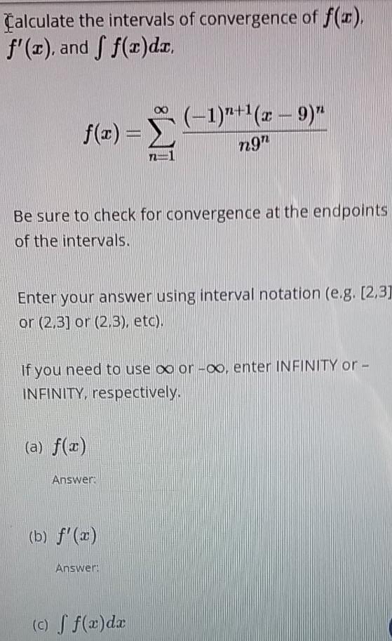 Solved Calculate the intervals of convergence of f(c), | Chegg.com