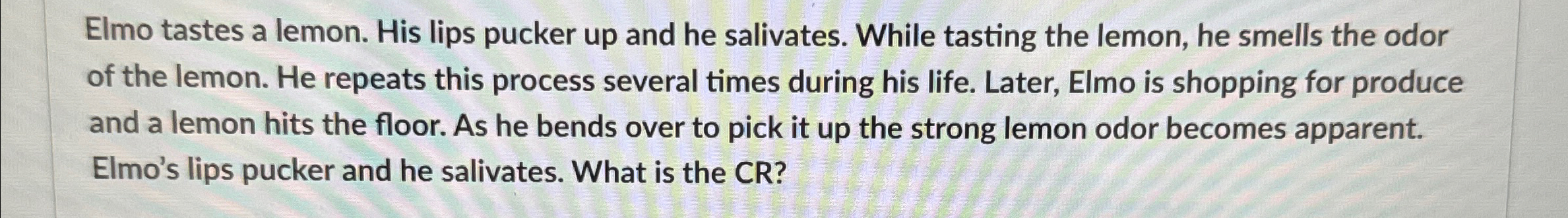 Solved Elmo tastes a lemon. His lips pucker up and he | Chegg.com