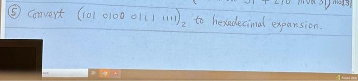 Solved (5) Convert (101010001111111)2 to hexadecimal | Chegg.com
