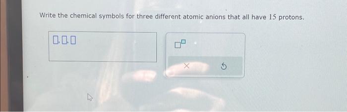 Solved Write the chemical symbols for three different atomic | Chegg.com