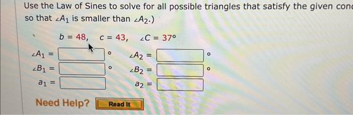 Solved Use the Law of Sines to solve for all possible | Chegg.com