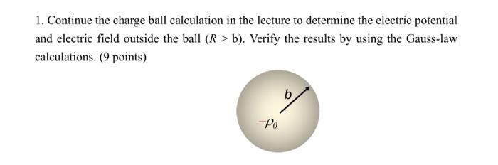 Solved 1. Continue the charge ball calculation in the | Chegg.com