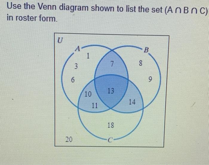 Solved Use the Venn diagram shown to list the set (A∩B∩C) in | Chegg.com