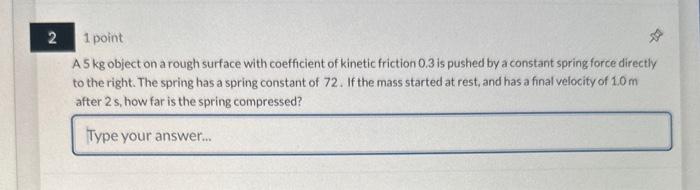Solved A 5 kg object on a rough surface with coefficient of | Chegg.com