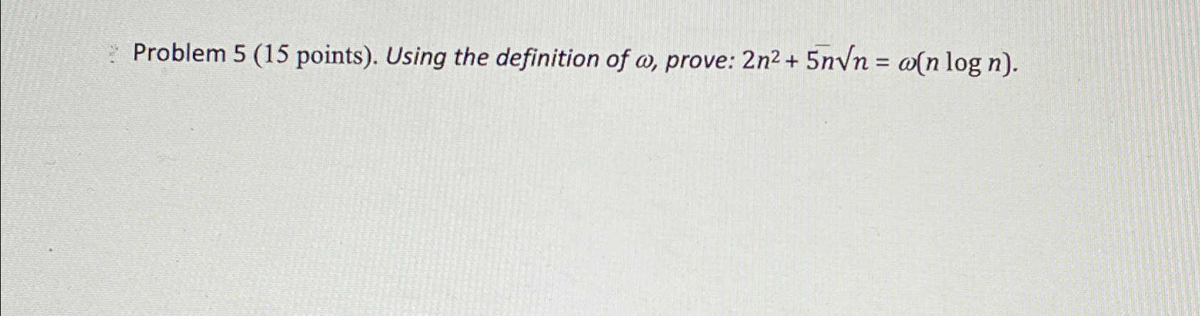 Solved Problem 5 (15 ﻿points). ﻿Using the definition of ω, | Chegg.com