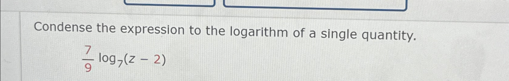 Solved Condense the expression to the logarithm of a single | Chegg.com