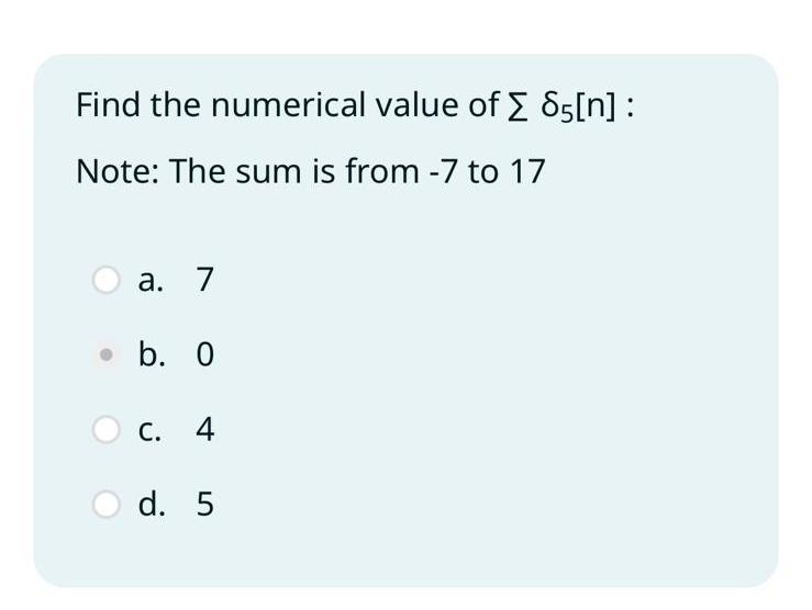 Solved Find the numerical value of ∑??δ5[n] ﻿:Note: The sum | Chegg.com