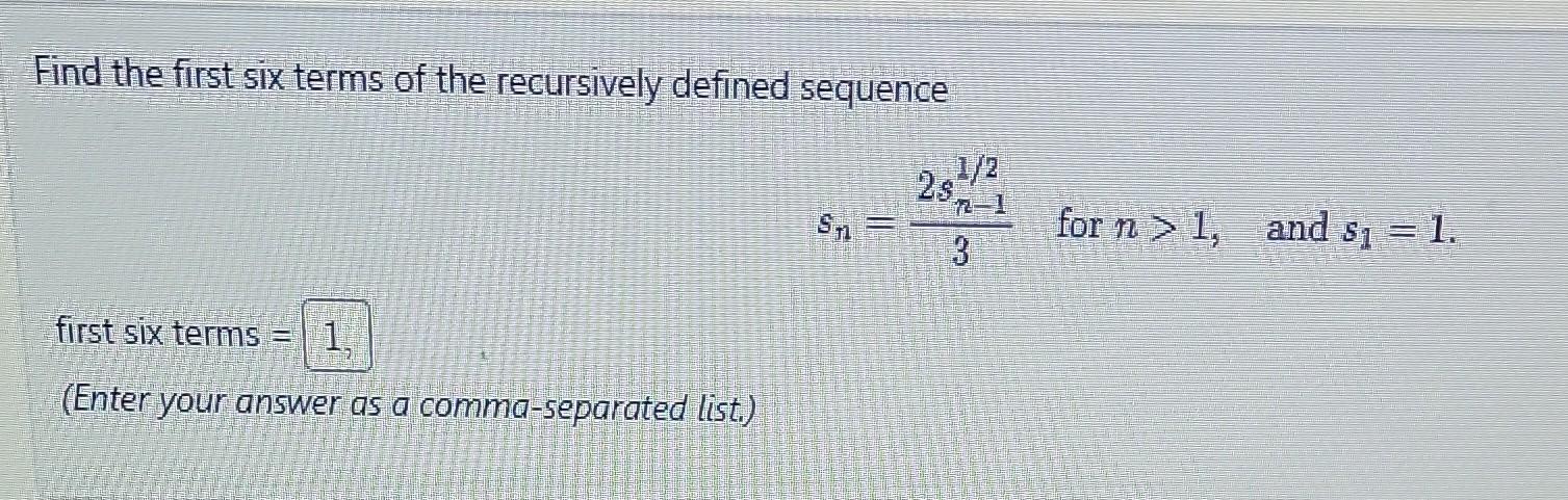 Solved Find the first six terms of the recursively defined | Chegg.com