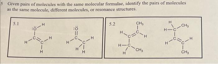 Solved Given pairs of molecules with the same molecular | Chegg.com