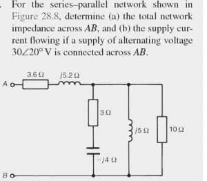 Solved For the series-parallel network shown in Figure 28.8, | Chegg.com