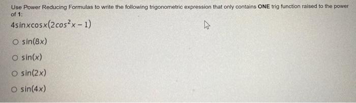 Solved Use Power Reducing Formulas to write the following | Chegg.com