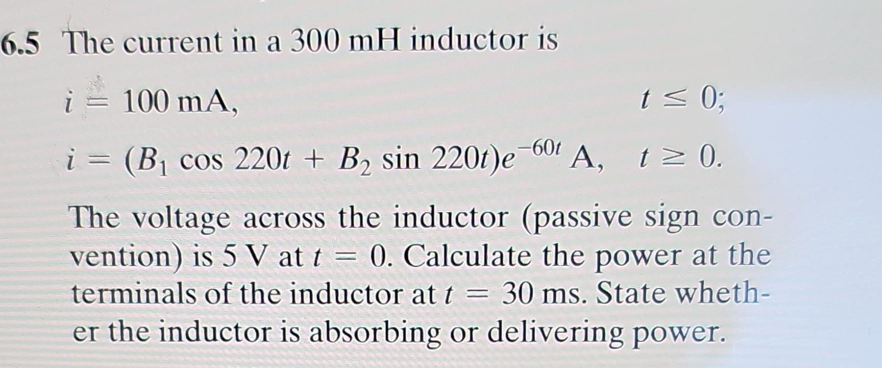 Solved .5 The current in a 300mH inductor is i=100 | Chegg.com