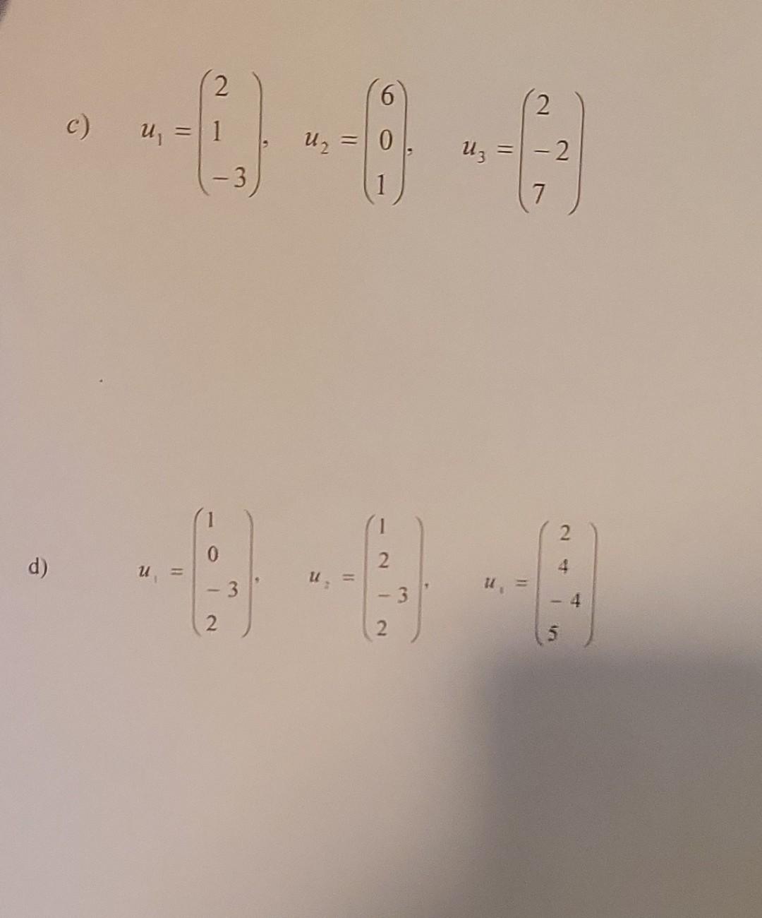 Solved Determine if the following sets of vectors will span | Chegg.com