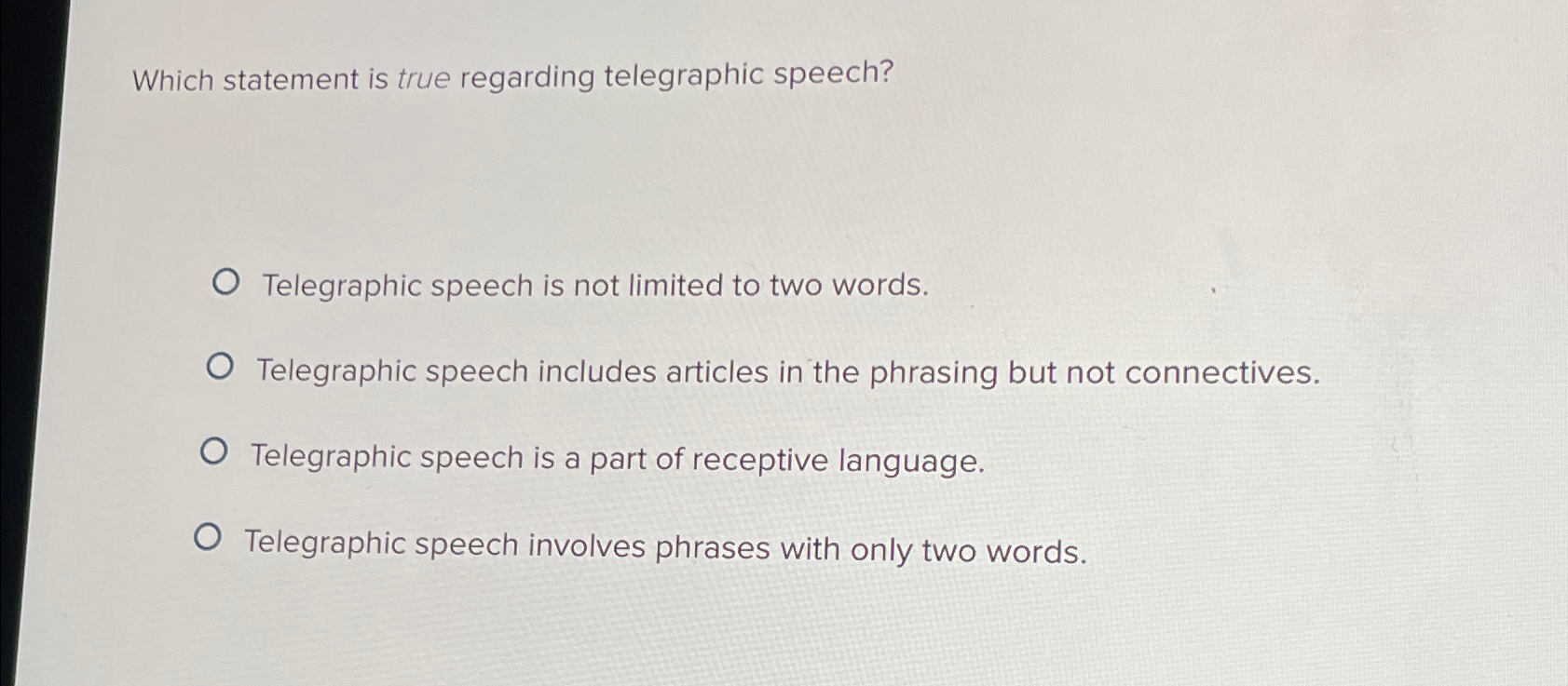 Solved Which statement is true regarding telegraphic | Chegg.com