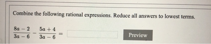 Solved Combine the following rational expressions. Reduce | Chegg.com