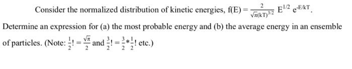 Solved Consider the normalized distribution of kinetic | Chegg.com