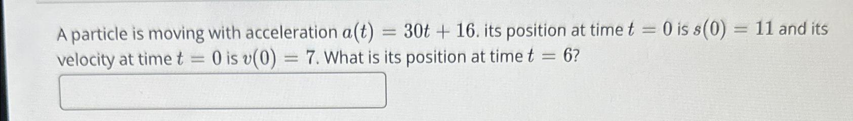 Solved A particle is moving with acceleration a(t)=30t+16. | Chegg.com
