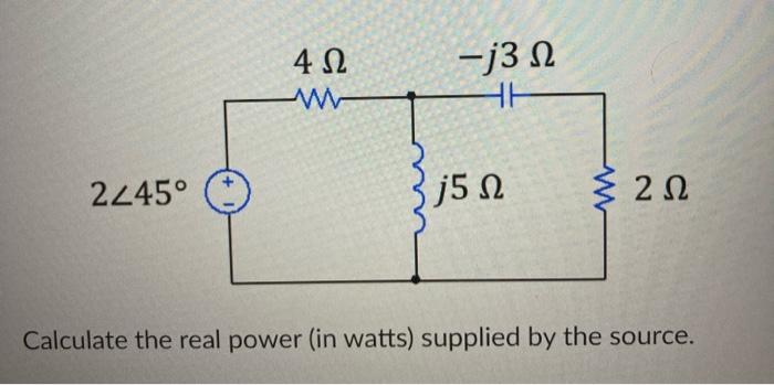 Solved Calculate the real power (in watts) supplied by the | Chegg.com