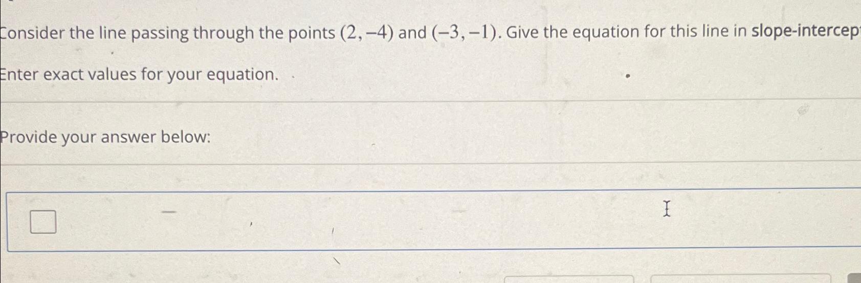 Solved Consider the line passing through the points (2,-4) | Chegg.com