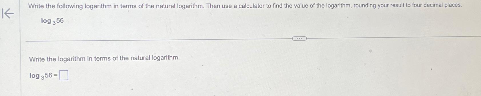 Solved Write the following logarithm in terms of the natural | Chegg.com
