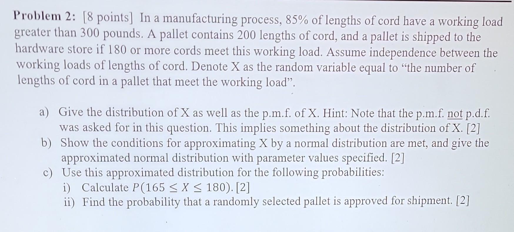 Solved Problem 2: [8 points] In a manufacturing process, 85% | Chegg.com