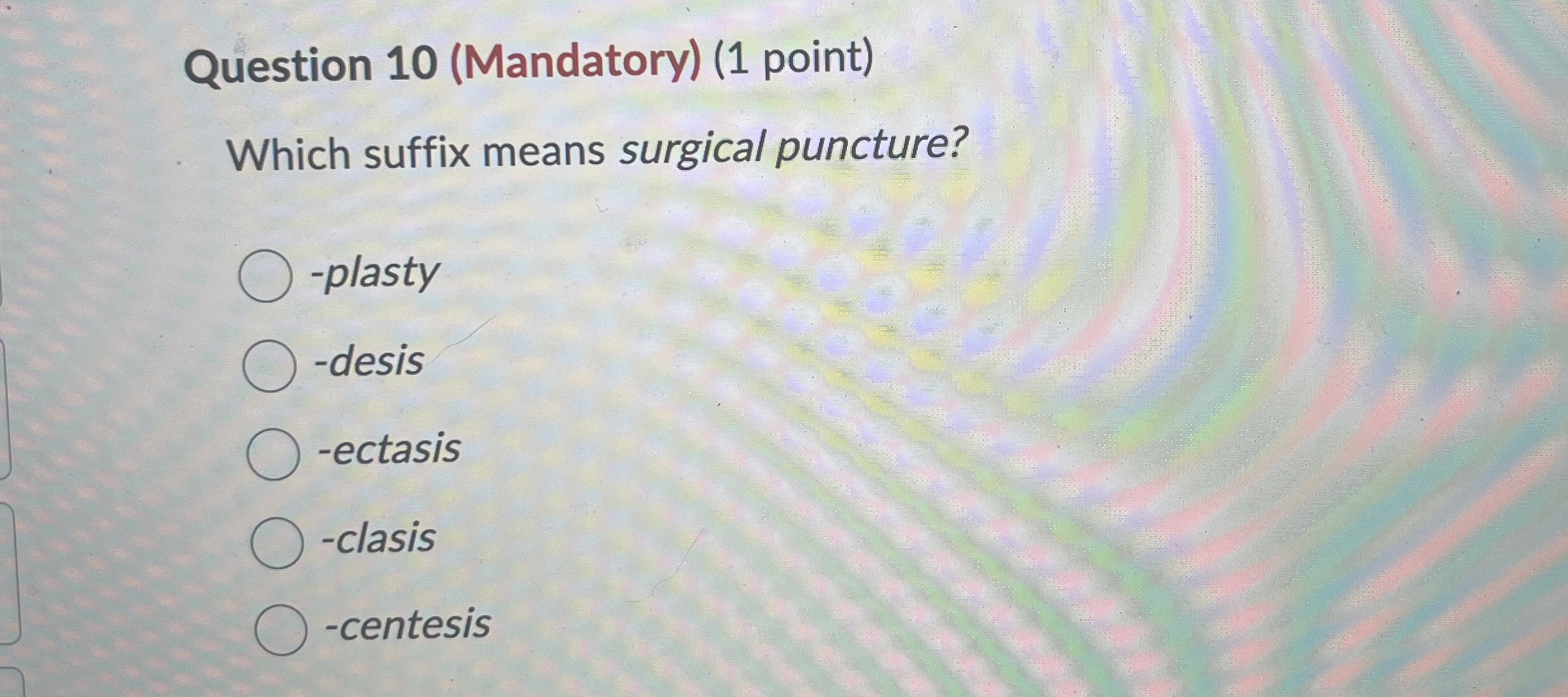 Solved Question 10 (Mandatory) (1 ﻿point)Which suffix means | Chegg.com