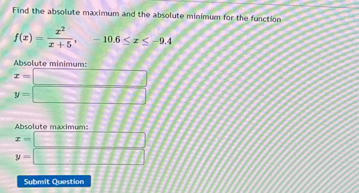 Solved Find the absolute maximum and the absolute minimum | Chegg.com