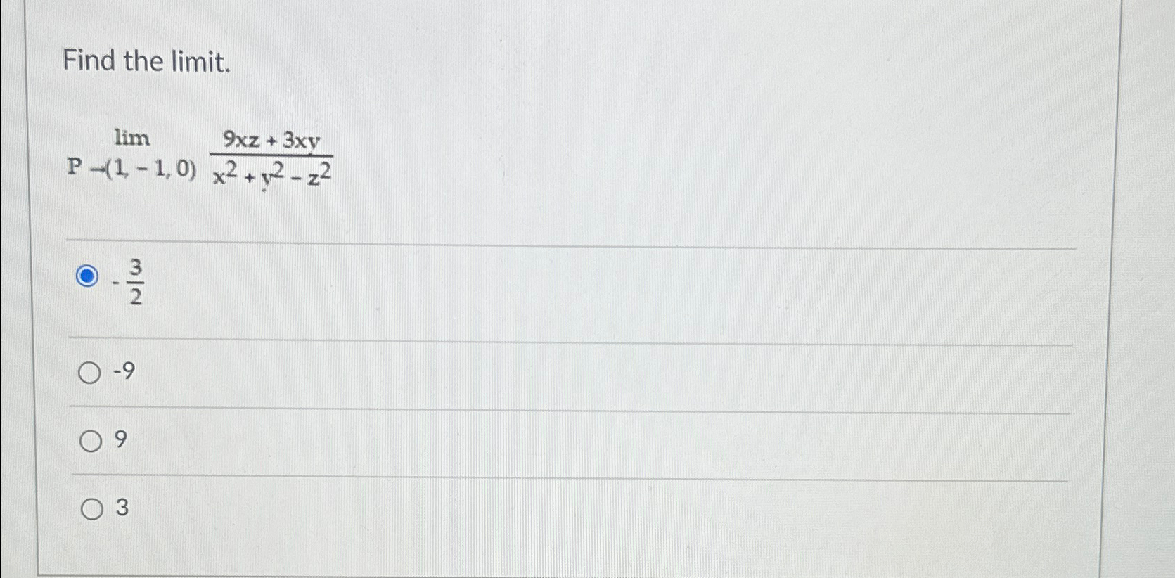 Solved Find the limit.limP→(1,-1,0)9xz+3xyx2+y2-z2-32-993 | Chegg.com