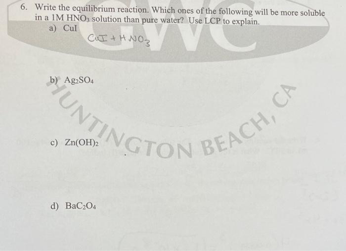 Solved 6. Write the equilibrium reaction. Which ones of the | Chegg.com