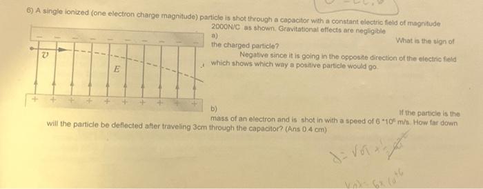 Solved 6) A single ionized (one electron charge magnitude) | Chegg.com