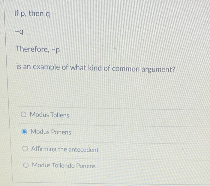 If p, then q ∼q Therefore, ∼p is an example of what | Chegg.com