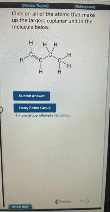Solved Click on all of the atoms that make up the largest | Chegg.com