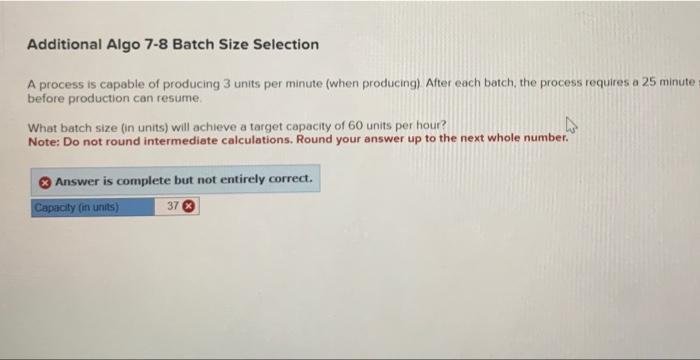 Solved Additional Algo 7-8 Batch Size Selection A process is | Chegg.com