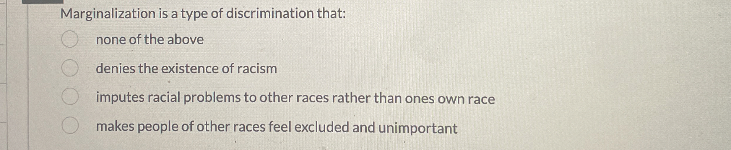 Solved Marginalization is a type of discrimination that:none | Chegg.com